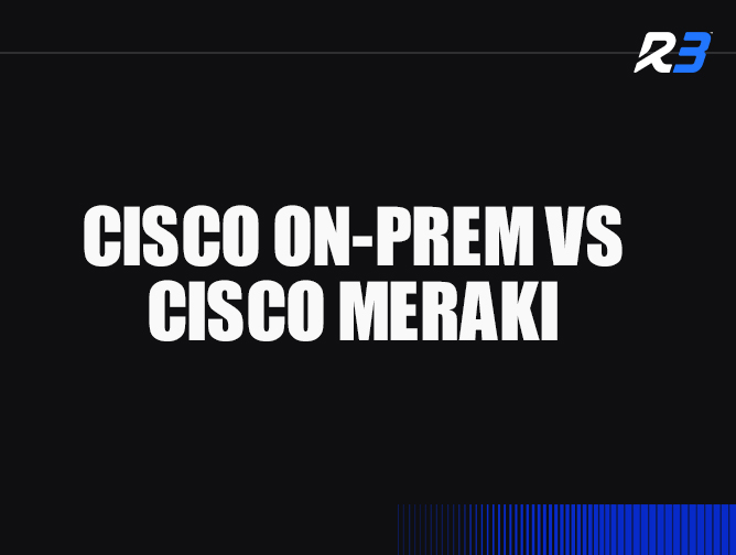 Cisco On-Prem vs Cisco Meraki - R3 | All Systems Go